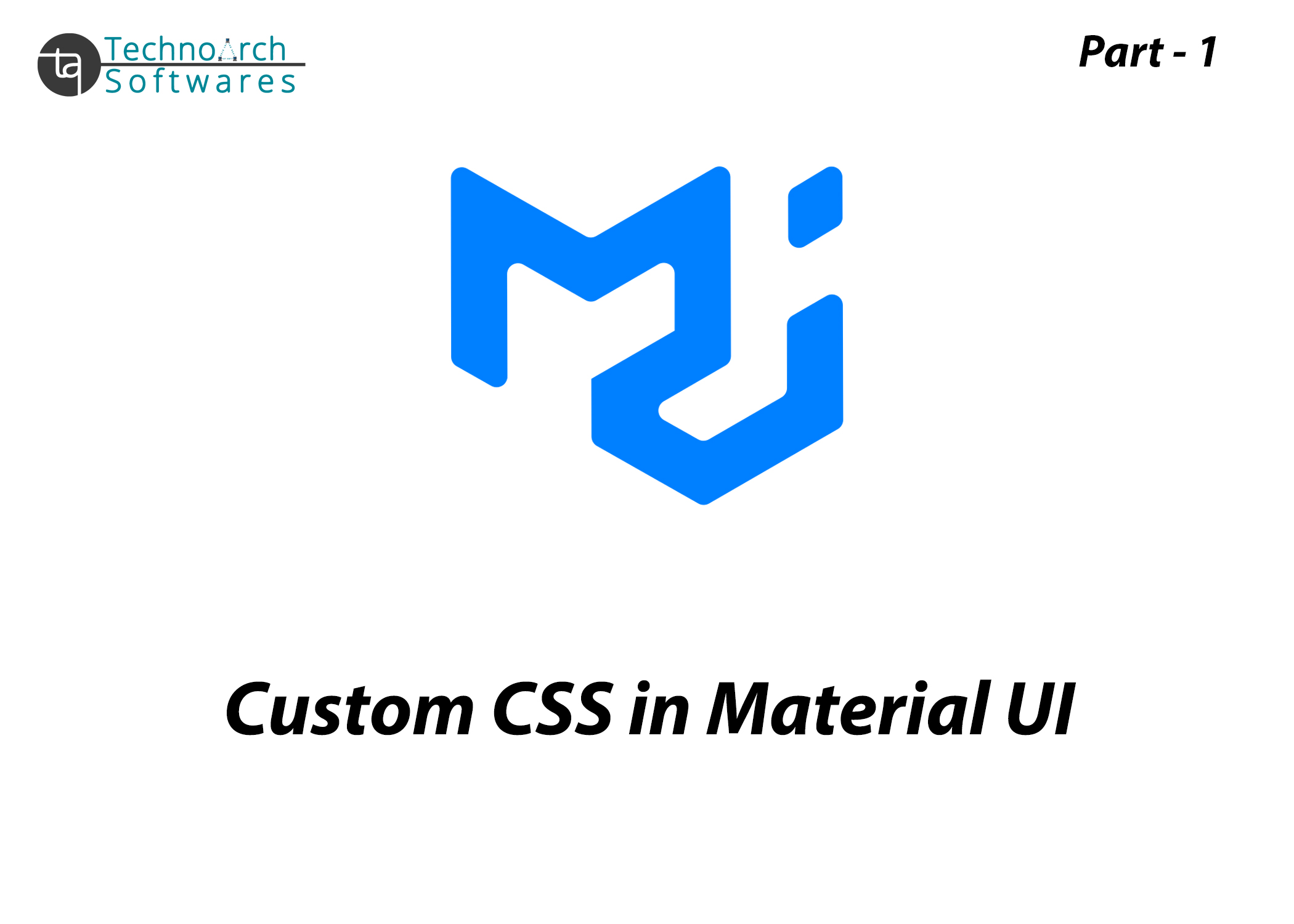 How To Write A Custom CSS In Material UI Part 1 Technoarch Softwares